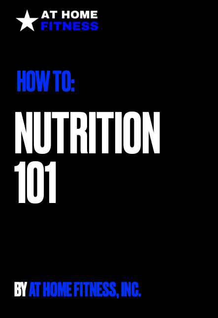 Nutrition 101 Ebook - At Home Fitness